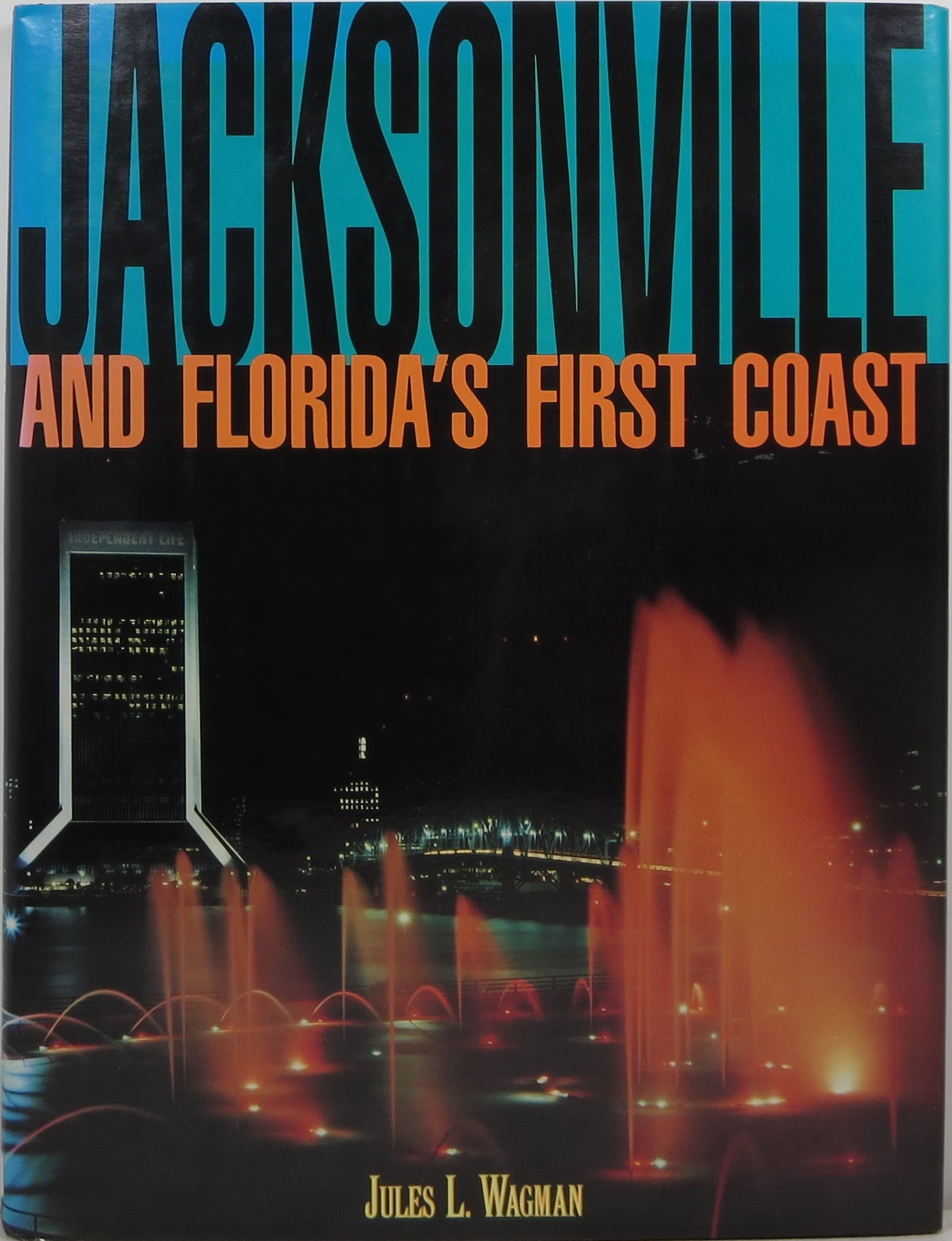 Jacksonville and Florida's First Coast by Wagman, Jules L.: As New ...