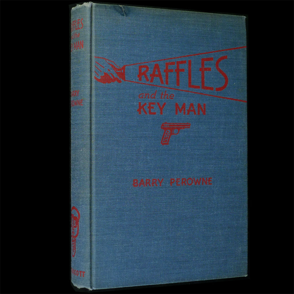 Raffles and the Key Man by PEROWNE (PSEUD. PHILIP ATKEY), Barry: (1940 ...
