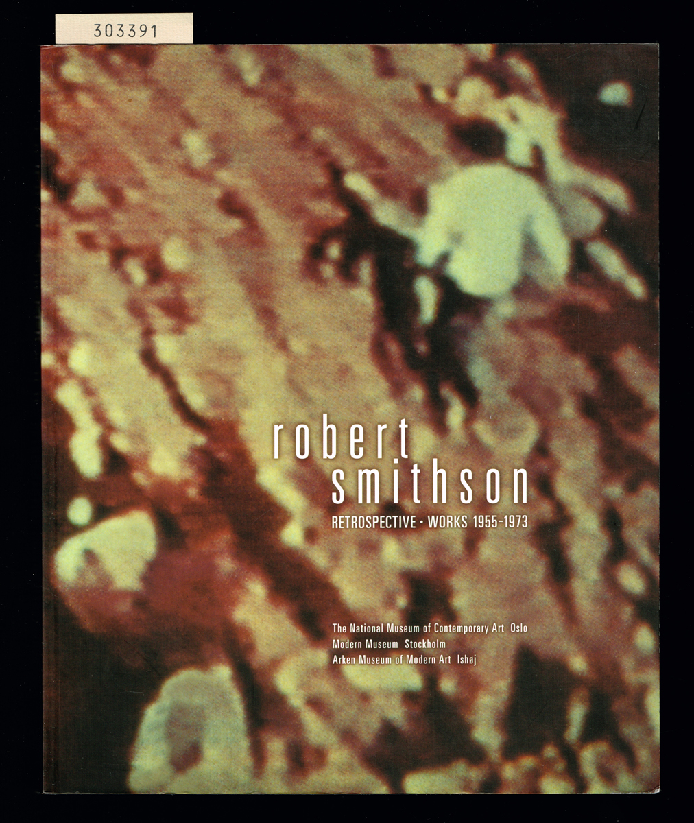 Robert Smithson Retrospective. Works 1955-1973. by (SMITHSON, Robert ...