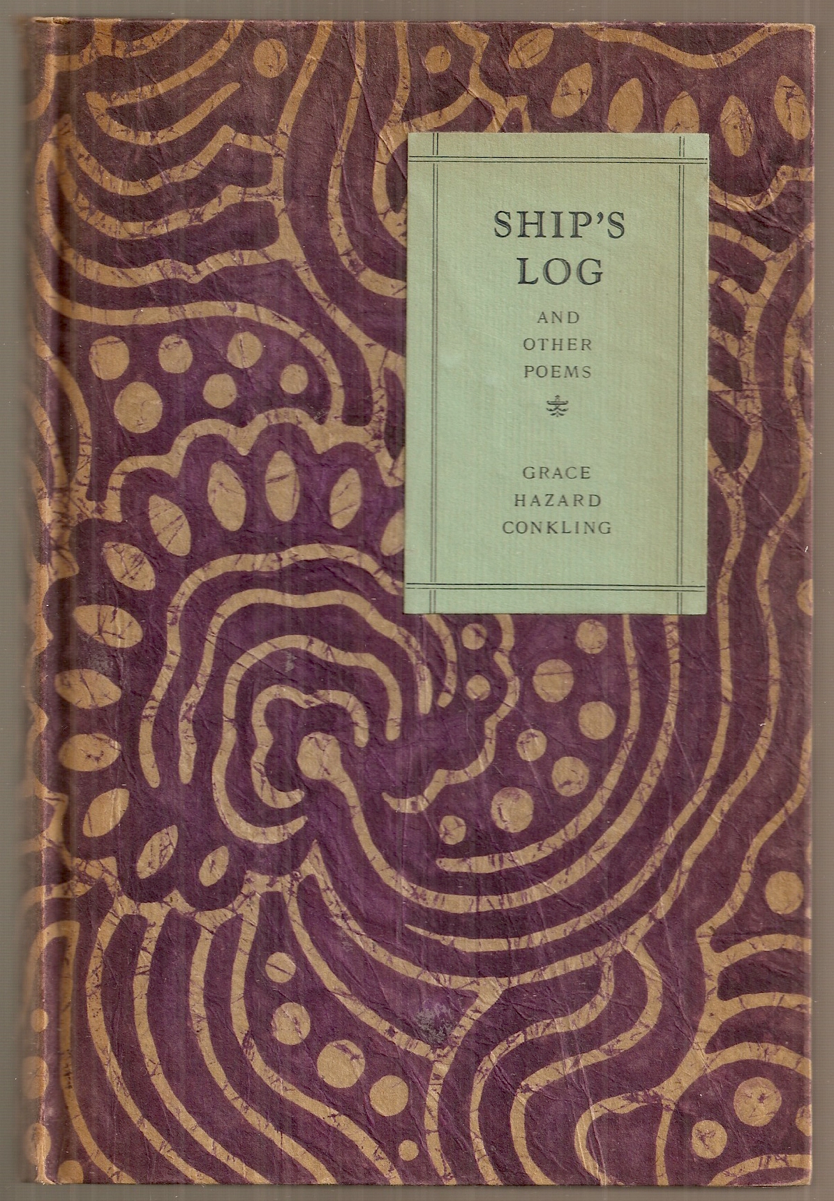 SHIP'S LOG AND OTHER POEMS. by Conkling, Grace Hazard: Very good Boards ...