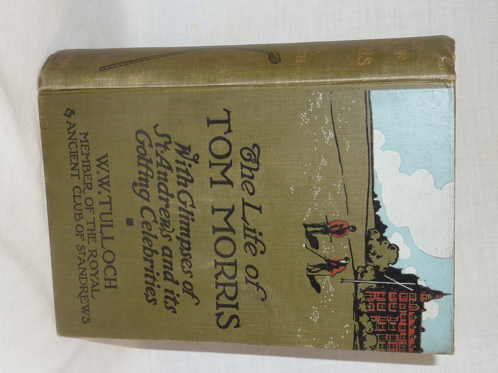 The Life of Tom Morris with Glimpses of St Andrews and Its Golfing ...