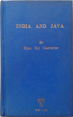 India and Java, Part 1 (History) by Chatterjee, Bijan Raj: Good ...