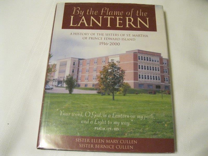 By the Flame of the Lantern A History of the Sisters of St. Martha of ...