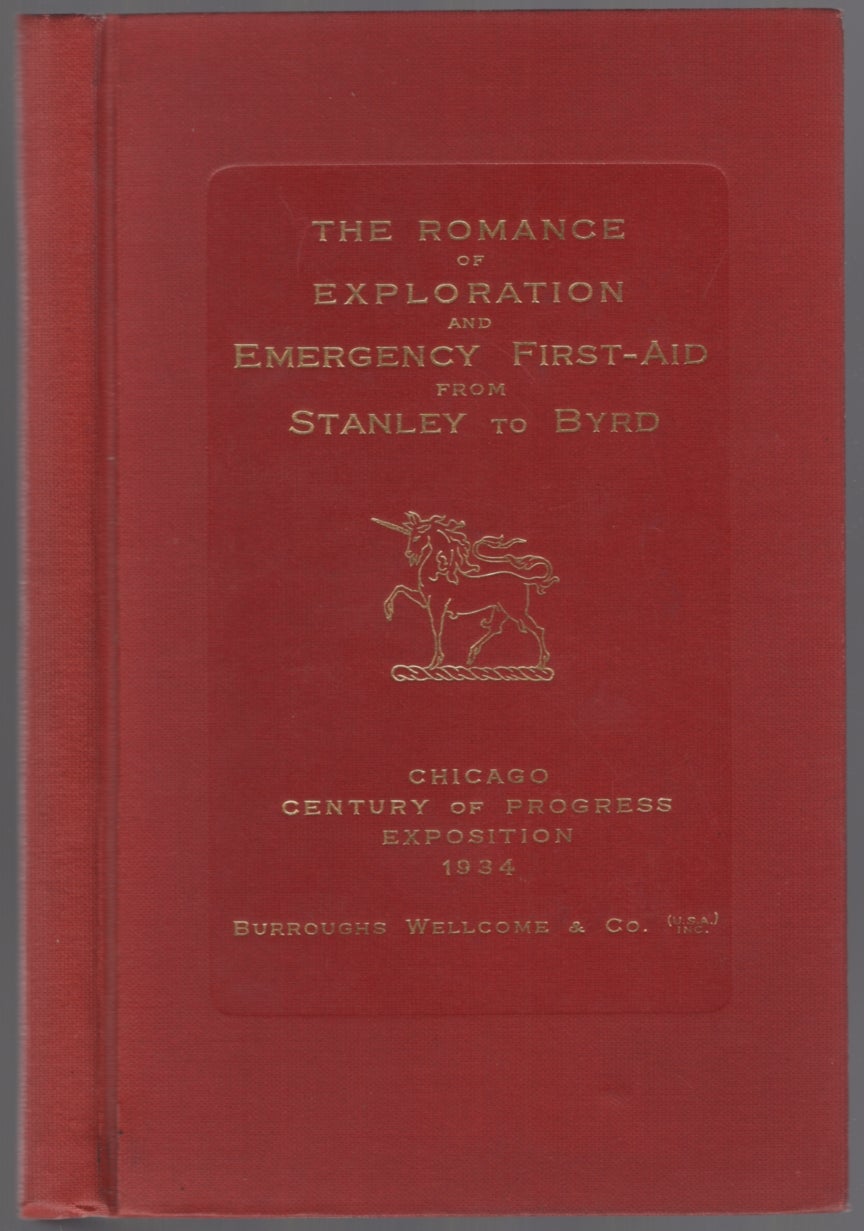 The Romance of Exploration and Emergency First-Aid from Stanley to Byrd ...