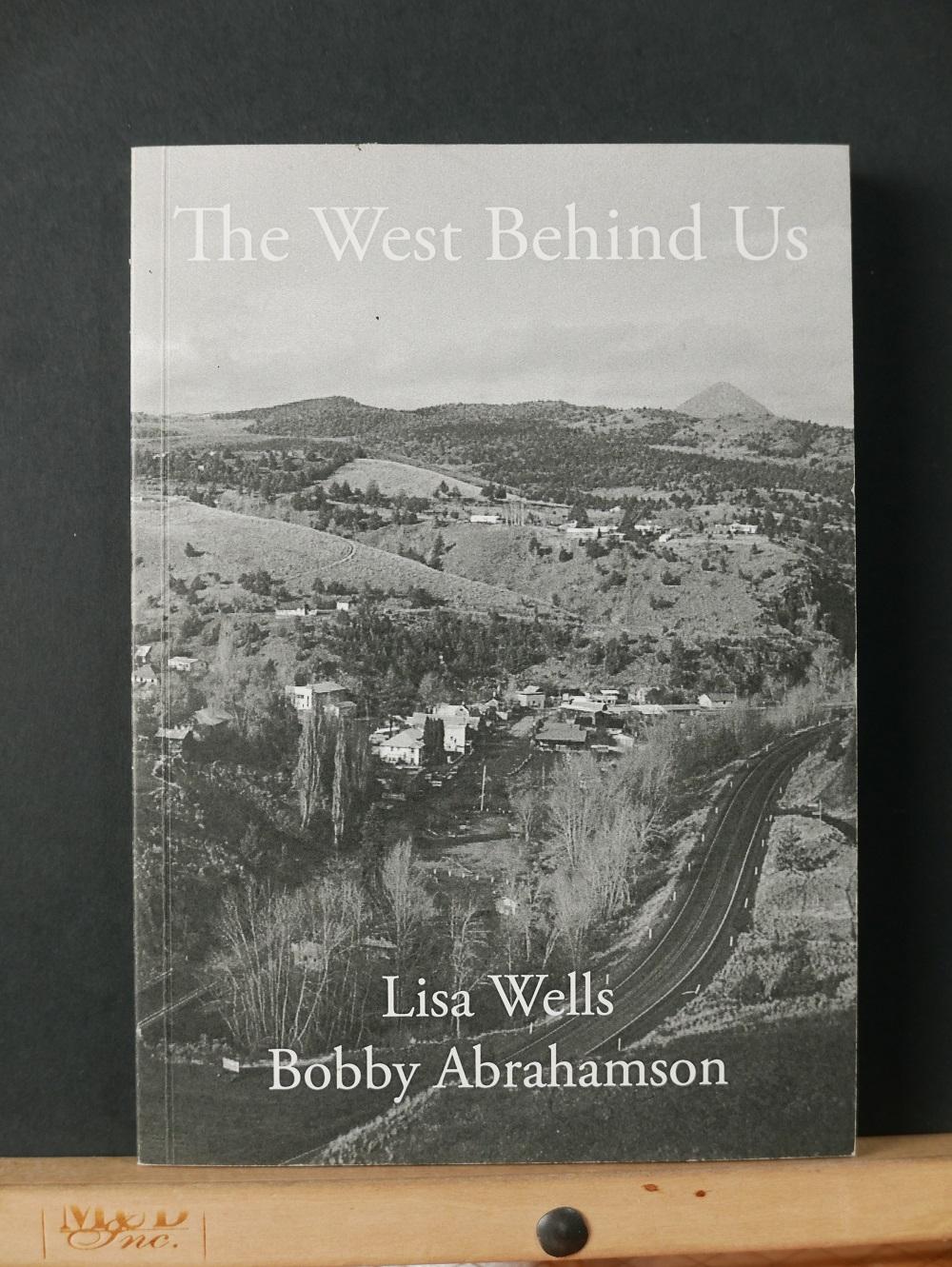 The West Behind US by Abrahamson, Bobby and Lisa Wells: As New Soft ...