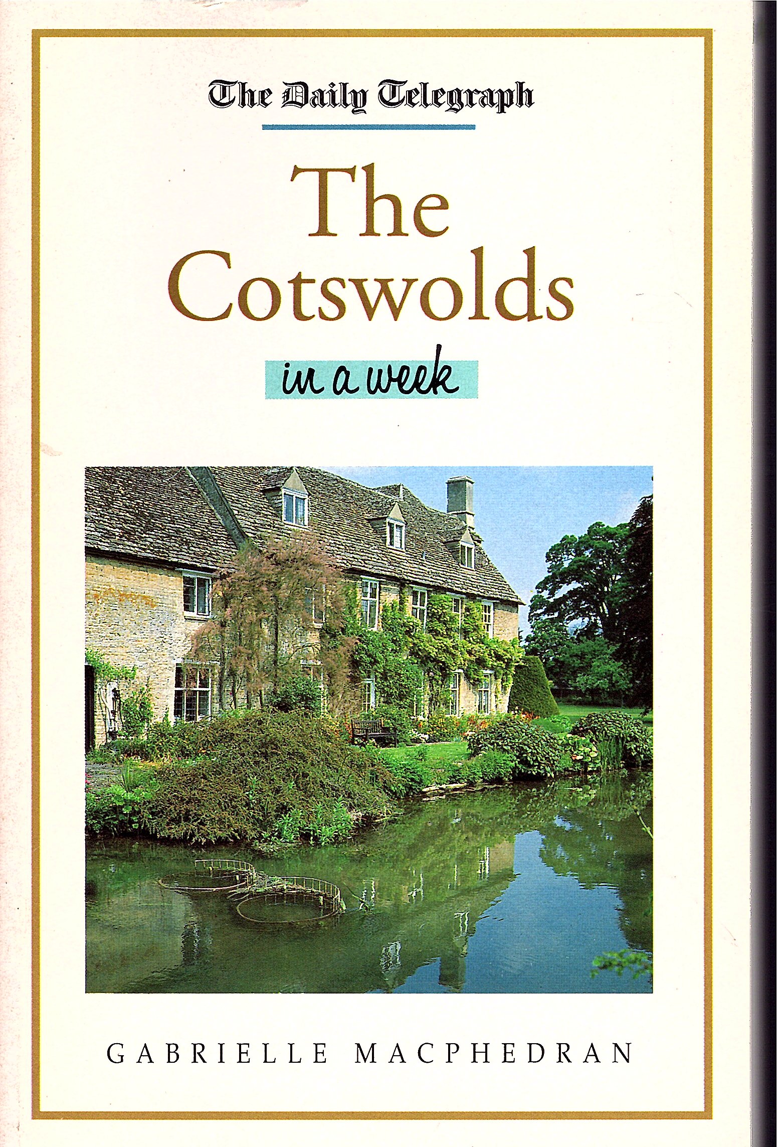 Daily Telegraph Cotswolds In A Week by Macphedran, Gabrielle: New Soft ...