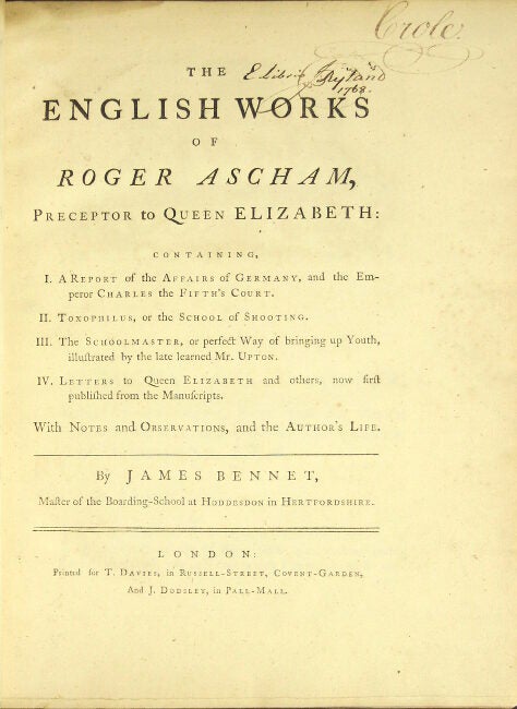 The English works of Roger Ascham, preceptor to Queen Elizabeth . with ...