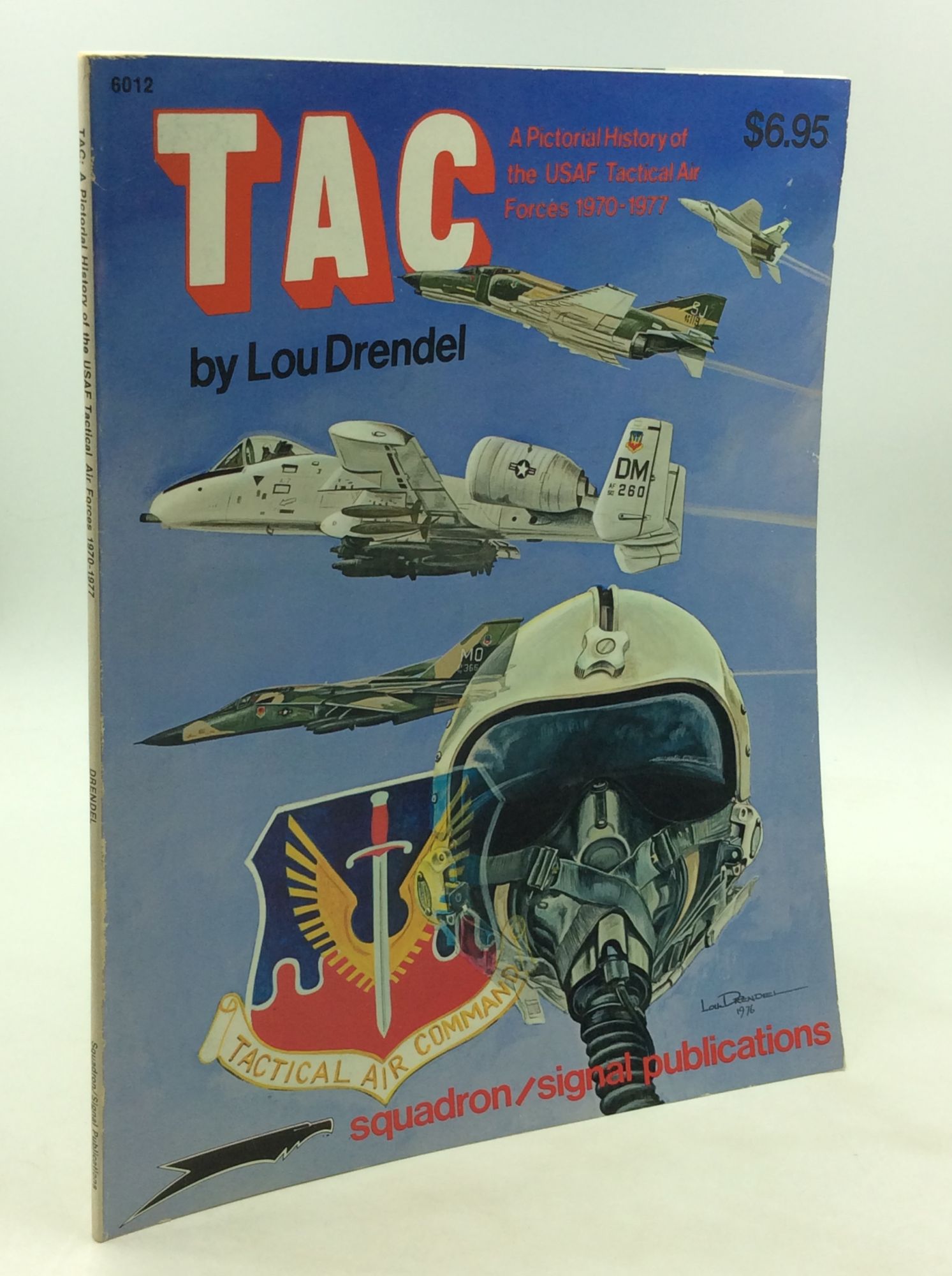TAC: A Pictorial History of the USAF Tactical Air Forces 1970-1977 by ...