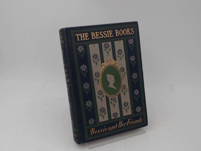 Bessie and Her Friends. [The Bessie Books] by Mathews, Joanna H.:: Gut ...