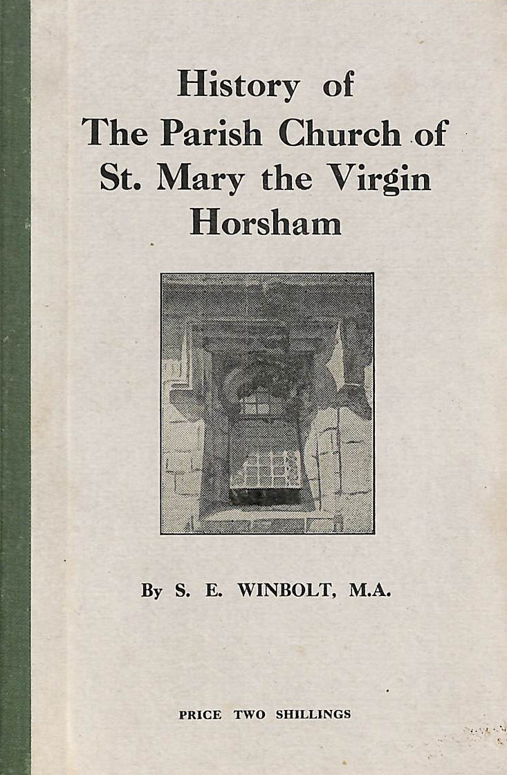 History of the Parish Church of st. Mary the Virgin Horsham by WINBOLT ...