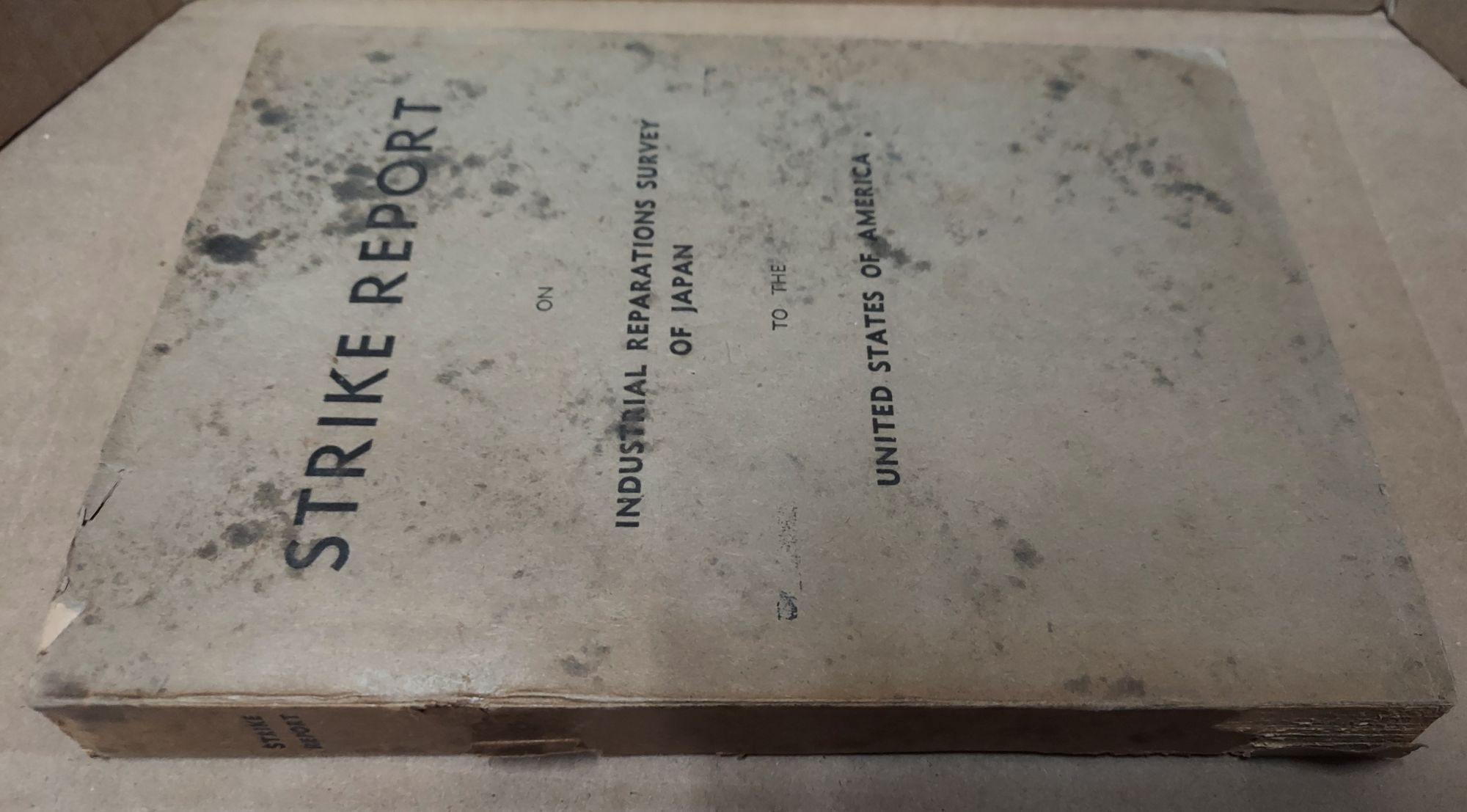 STRIKE REPORT ON INDUSTRIAL REPARATIONS SURVEY OF JAPAN TO THE UNITED ...