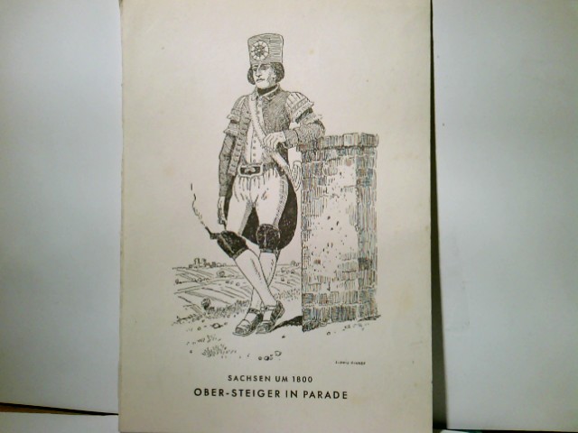 Ober - Steiger in Parade. Sachsen um 1800. Künstler Karte von Ludwig ...