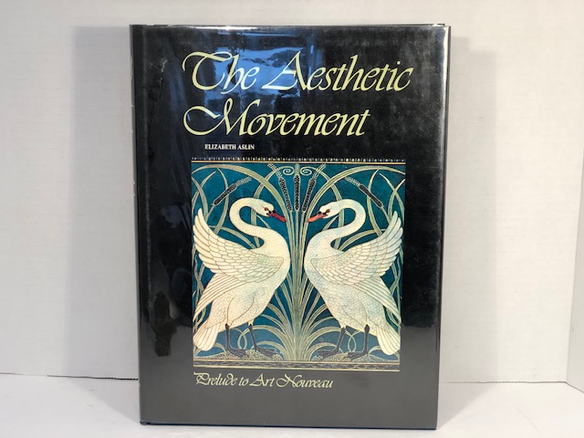 The Aesthetic Movement Prelude to Art Nouveau by Aslin, Elizabeth: Fine ...