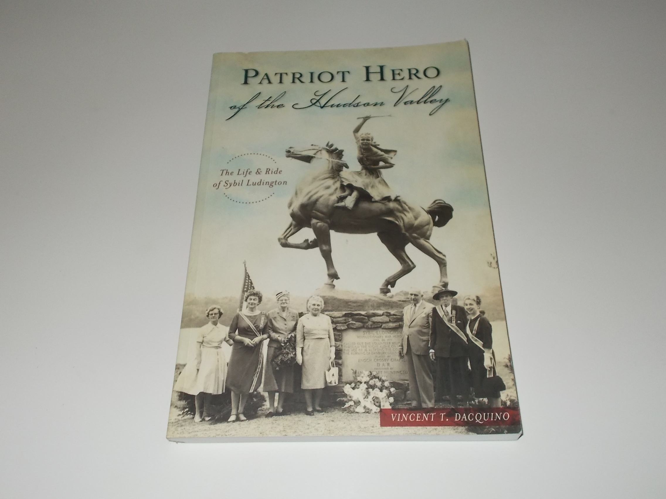 Patriot Hero of the Hudson Valley: The Life and Ride of Sybil Ludington ...