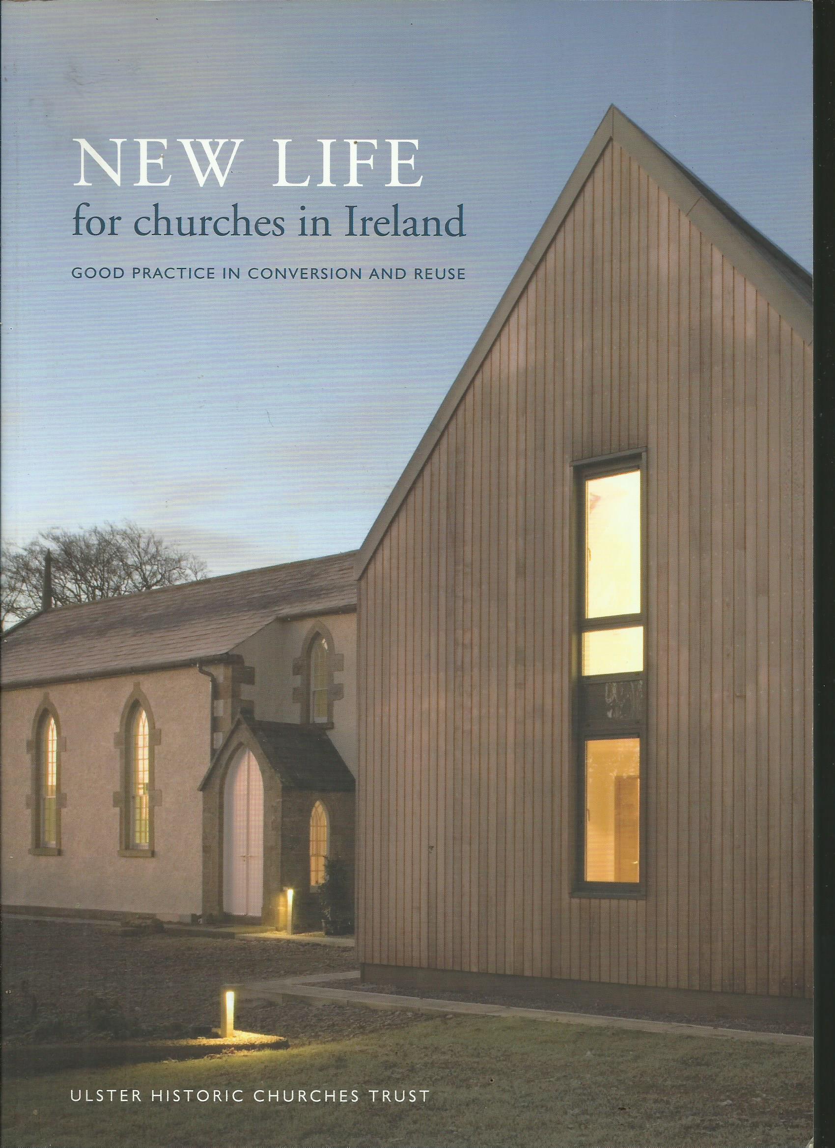 New Life for Churches in Ireland Good Practice in Conversion and Reuse ...