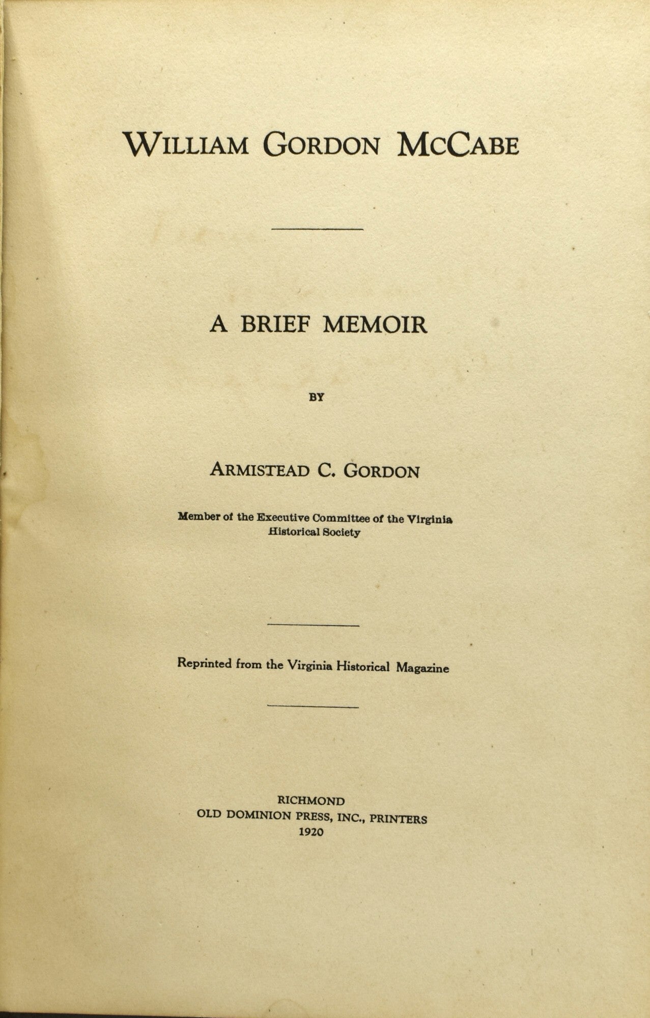 WILLIAM GORDON McCABE. A BRIEF MEMOIR by Arminstead Gordon: (1920 ...