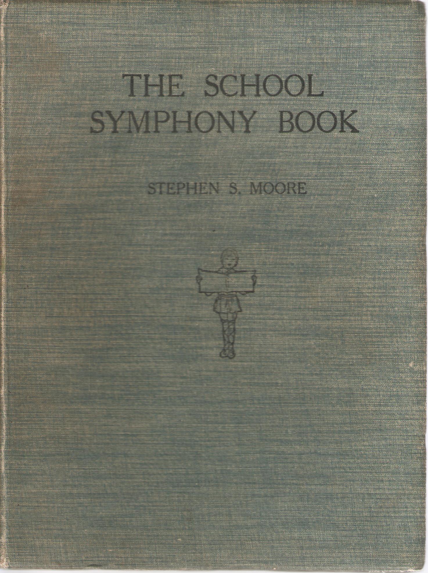The School Symphony Book by Stephen S Moore: Very Good Hardcover (1939 ...