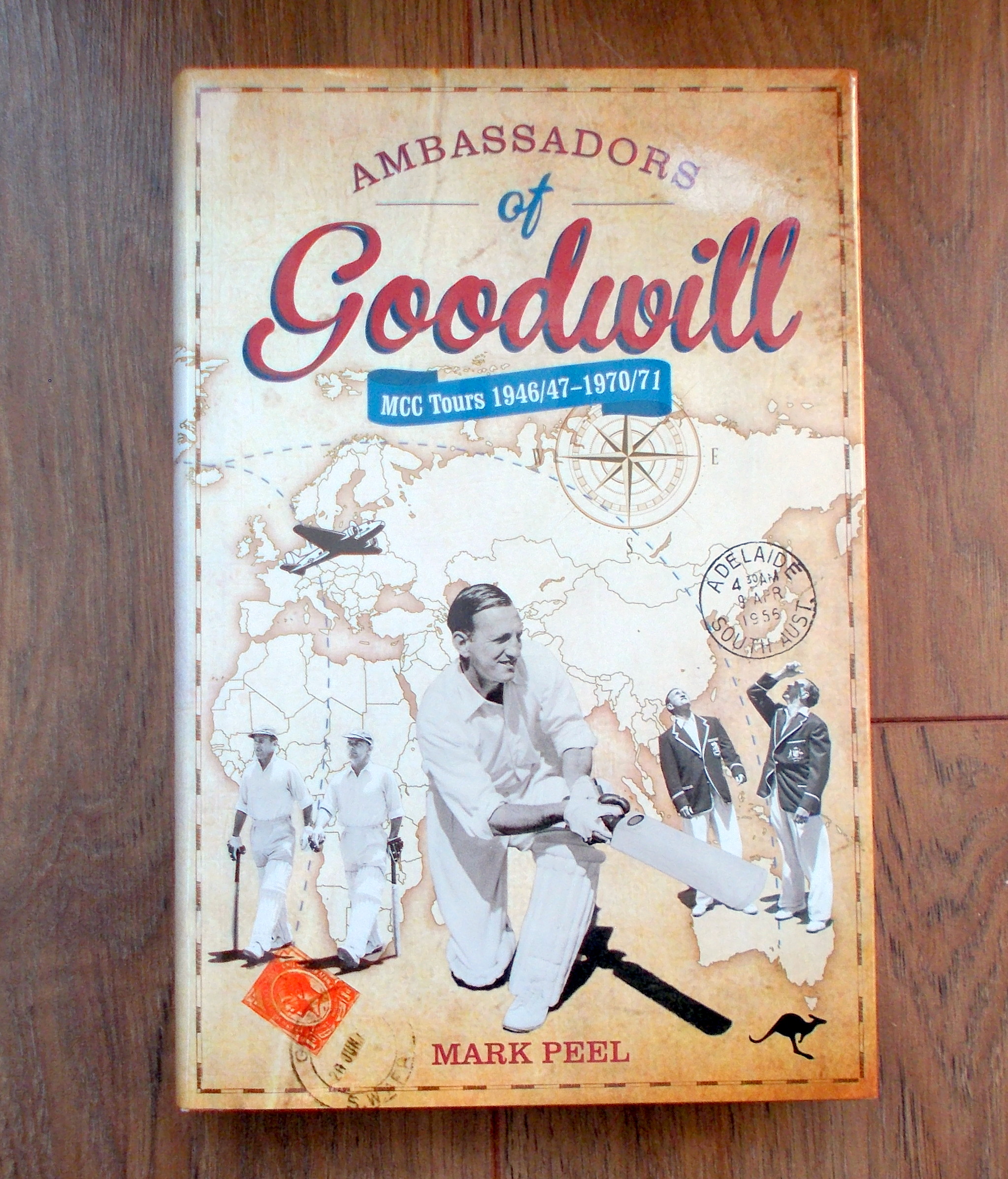 Ambassadors of Goodwill: MCC tours 1946/47-1970/71 by Mark Peel: As New ...