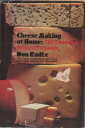 CHEESE MAKING AT HOME: the complete illustrated guide. by Radke Don ...