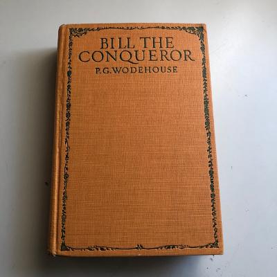 Bill the Conqueror by WODEHOUSE, P.G.: Near Fine Hard Cover (1924 ...