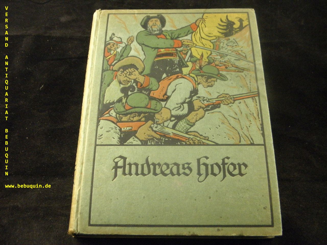 Andreas Hofer der Sandwirt vom Passeiertale. Eine Erzählung für die ... Andreas Hofer der Sandwirt vom Passeiertale. Eine Erzählung für die ...
