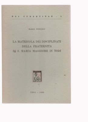 La Matricola dei Disciplinati della Fraternita di S. Maria Maggiore in ...