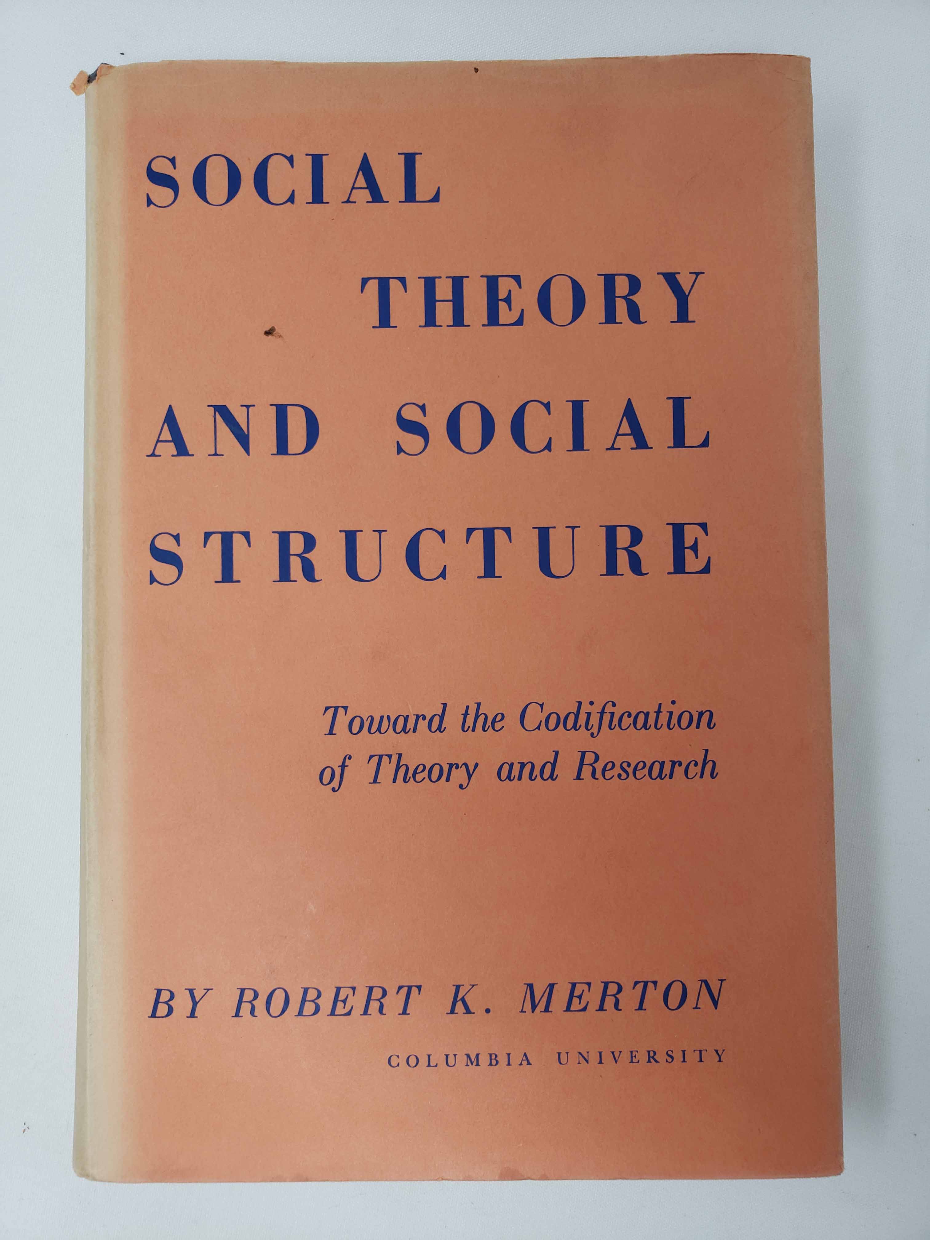 Social Theory and Social Structure: Toward the Codification of Theory ...