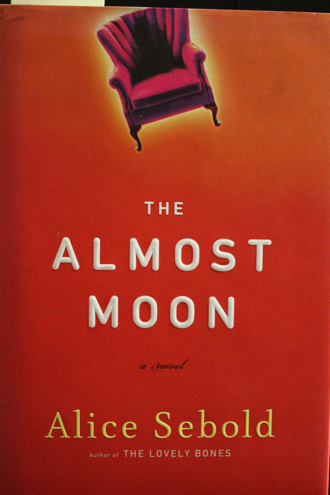 The Almost Moon: A Novel by Sebold, Alice: New Hardcover (2007) 1st ...