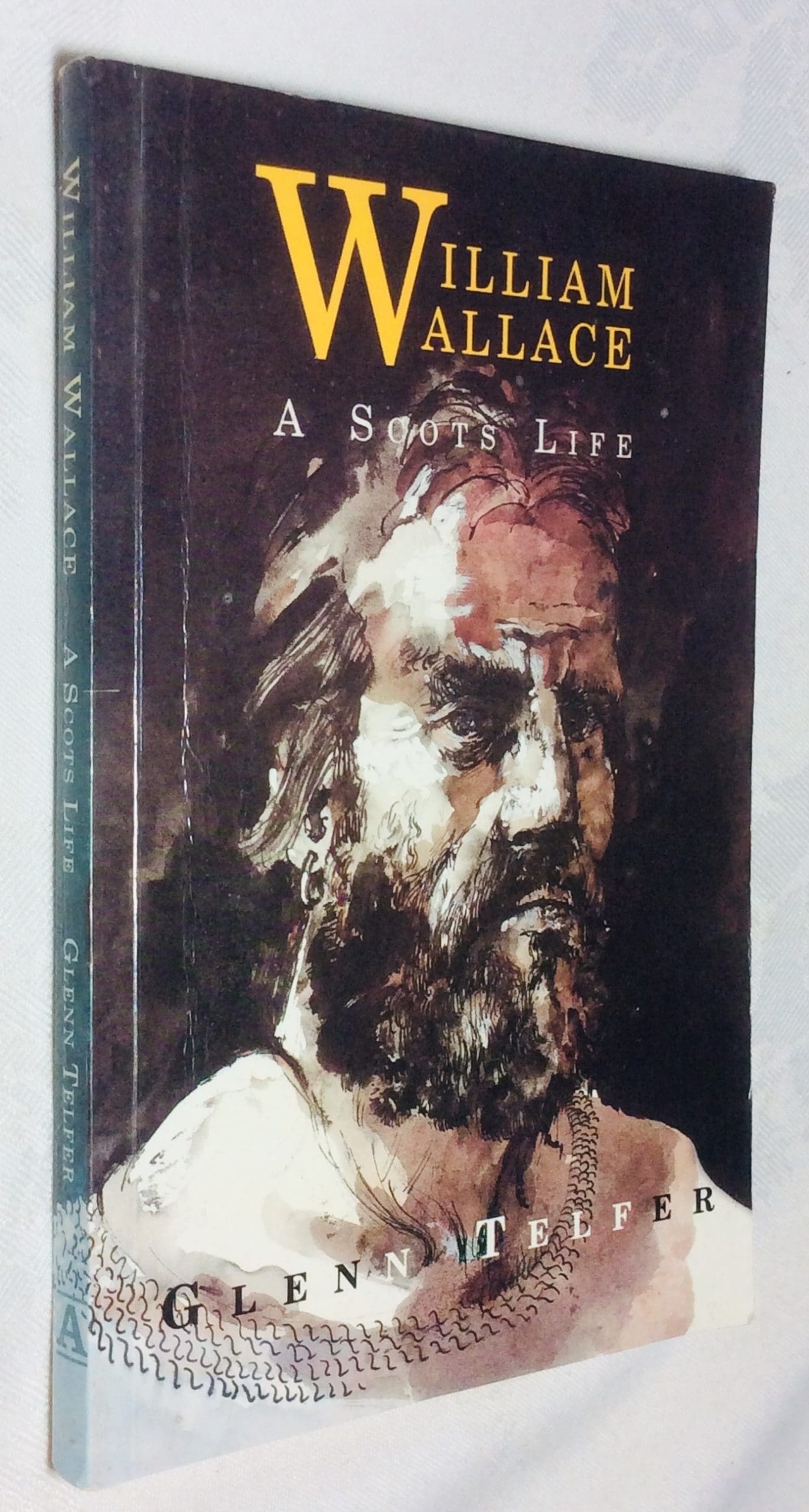 William Wallace: A Scots Life by TELFER, Glenn: (1995) First Edition ...