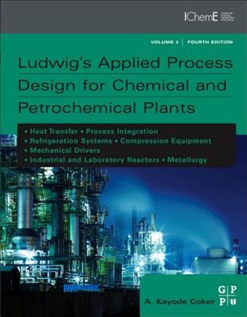 Ludwig's Applied Process Design for Chemical and Petrochemical Plants ...