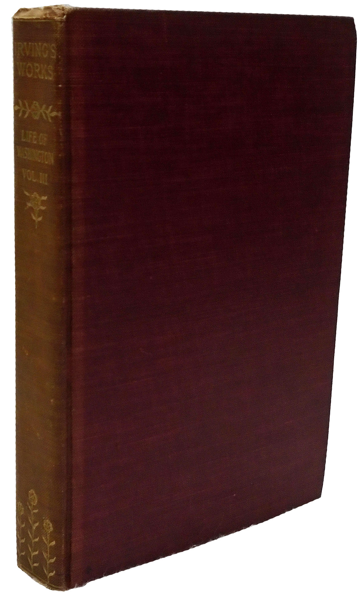 The Complete Works of Washington Irving: Life of Washington Vol. III by ...
