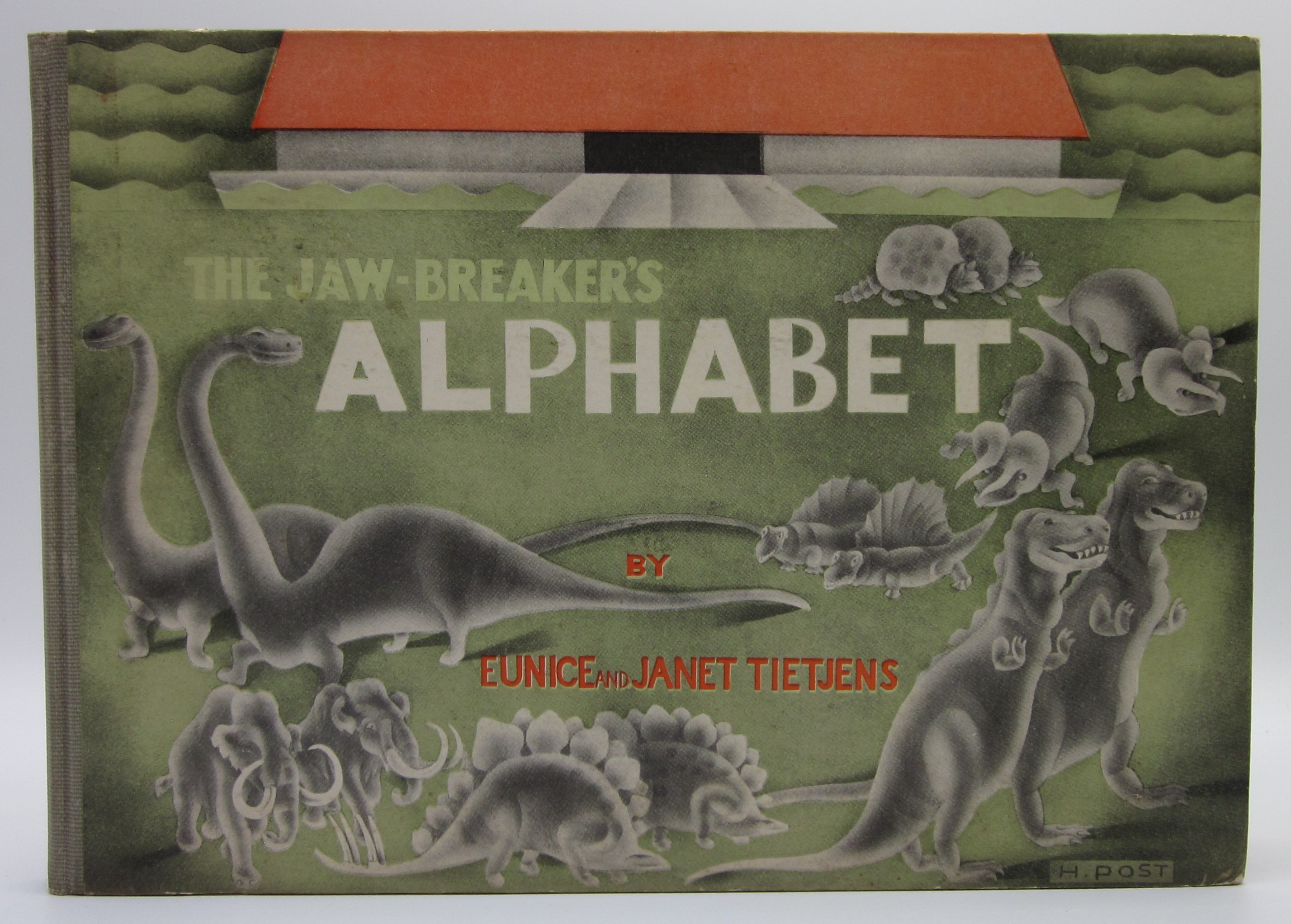 The Jaw-Breaker's Alphabet by Eunice and Janet Tietjens; Hermann Post ...
