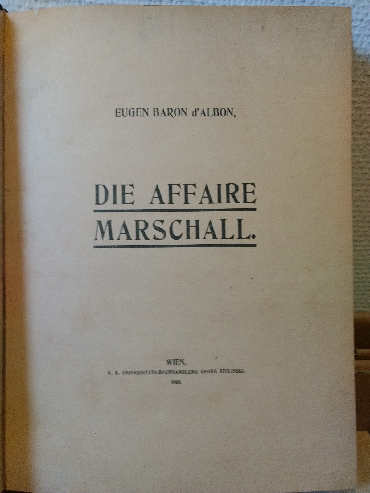 Die Affaire Marschall. by d' Albon, Eugen Baron:: Gut Lex. 8°, gebunden ...