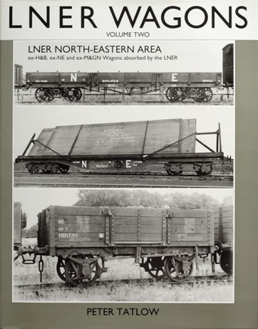 AN ILLUSTRATED HISTORY OF LNER WAGONS Volume Two by TATLOW PETER: VG ...