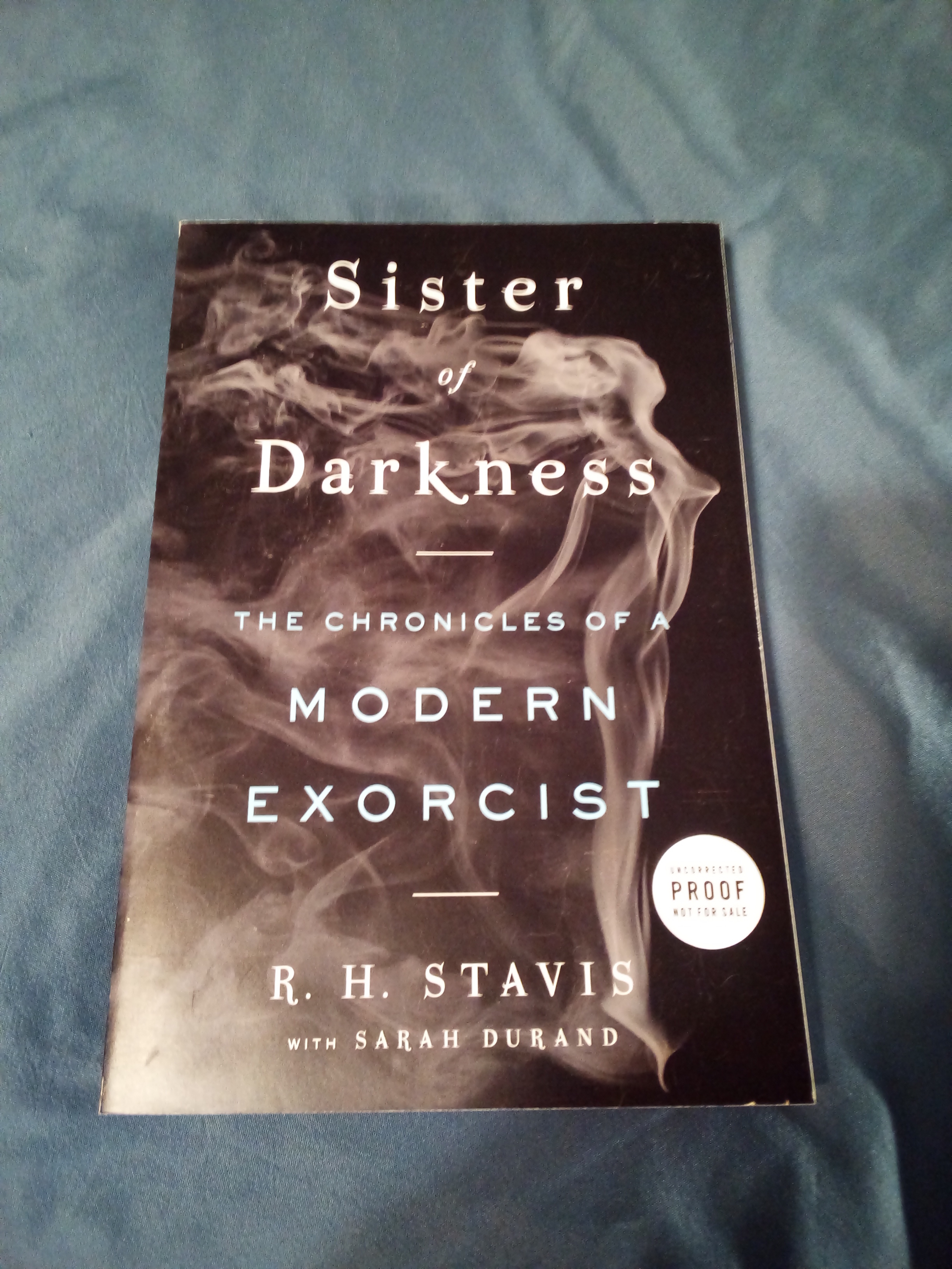 Sister of Darkness: The Chronicles of a Modern Exorcist, ARC, Advance ...