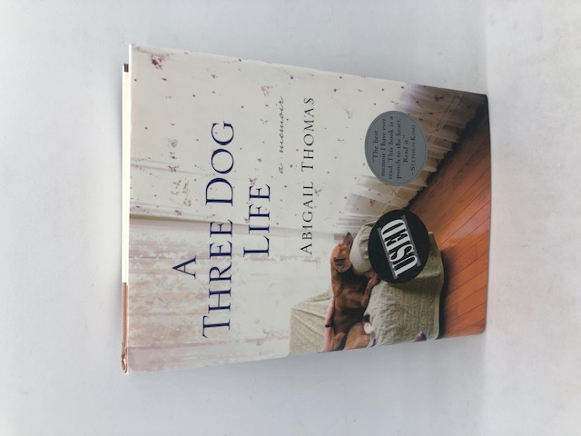 A Three Dog Life: A Memoir by Thomas, Abigail: Fine Hardcover (2006 ...
