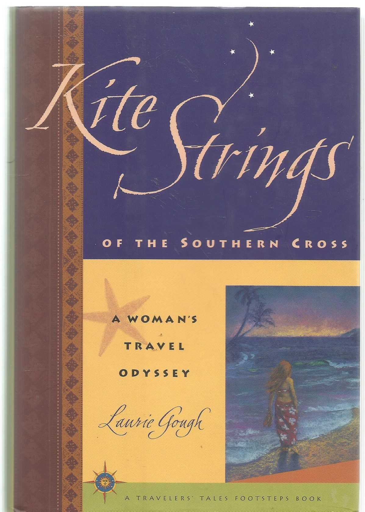 Kite Strings of the Southern Cross - A Woman's Travel Odyssey by Laurie ...