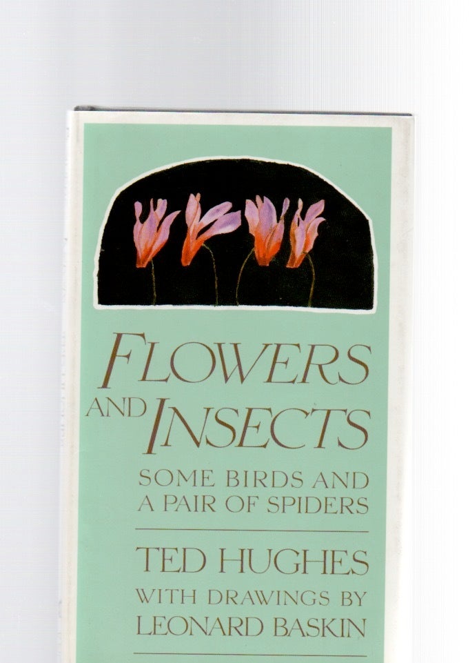 Flower and Insects. Some Birds and a Pair of Spiders by HUGHES, Ted ...