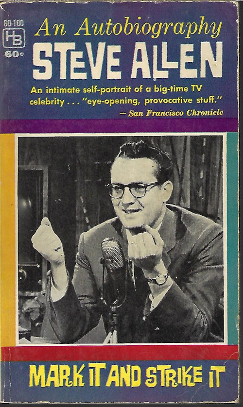 MARK IT AND STRIKE IT; An Autobiography of Steve Allen by Allen, Steve ...