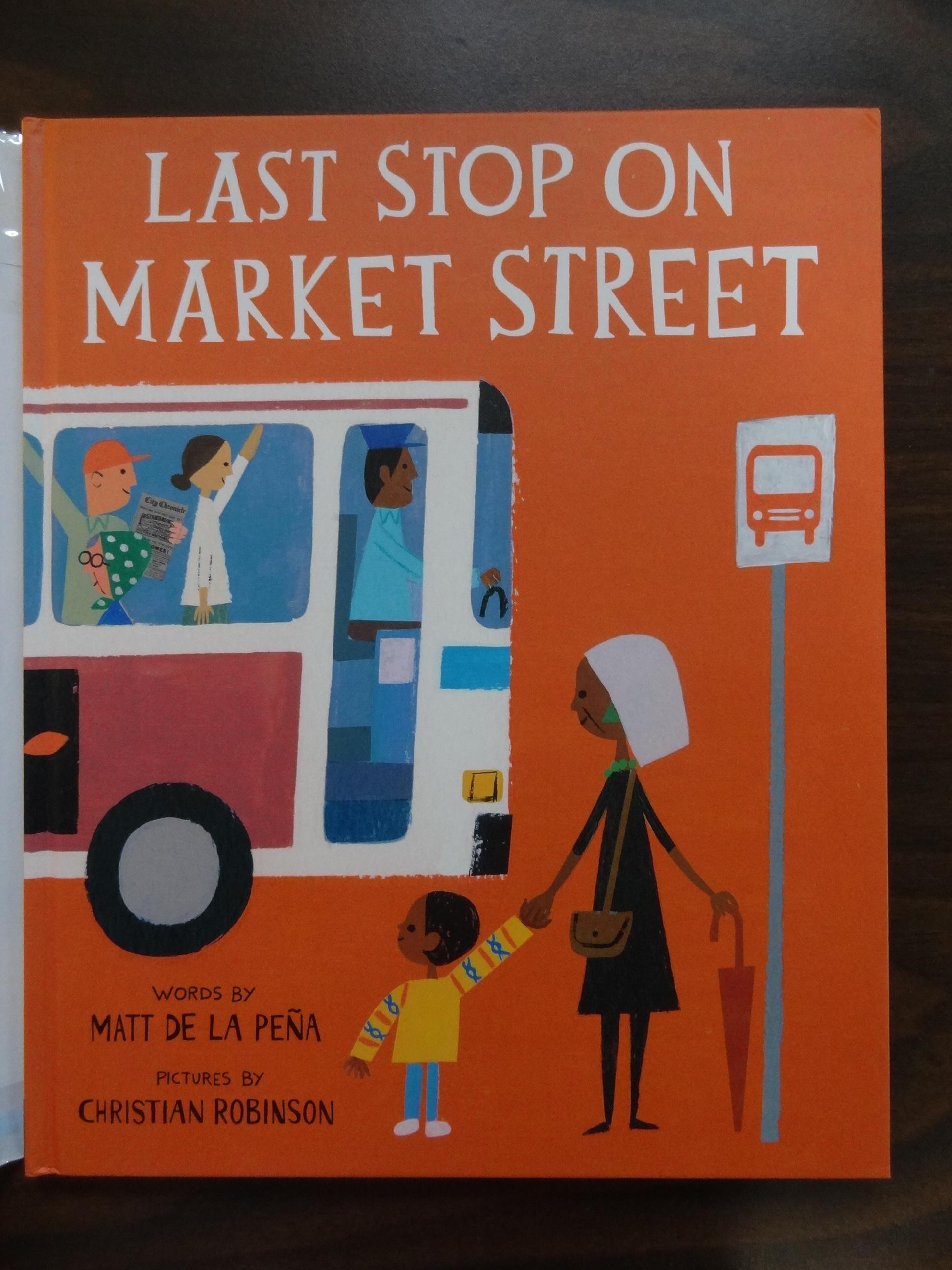 Last Stop on Market Street *Signed by De La Peña, Matt: Fine Hardcover ...