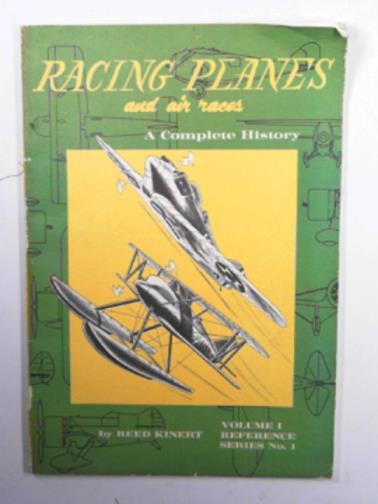 Racing planes and air races: a complete history, volume I: 1909-23 par ...