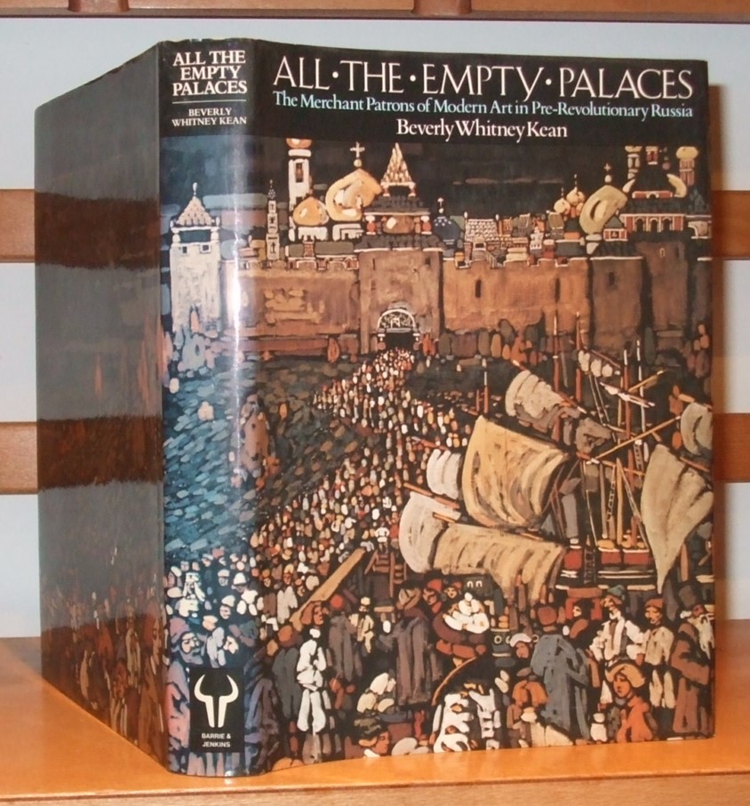 All the Empty Palaces: Great Merchant Patrons of Modern Art in Pre ...