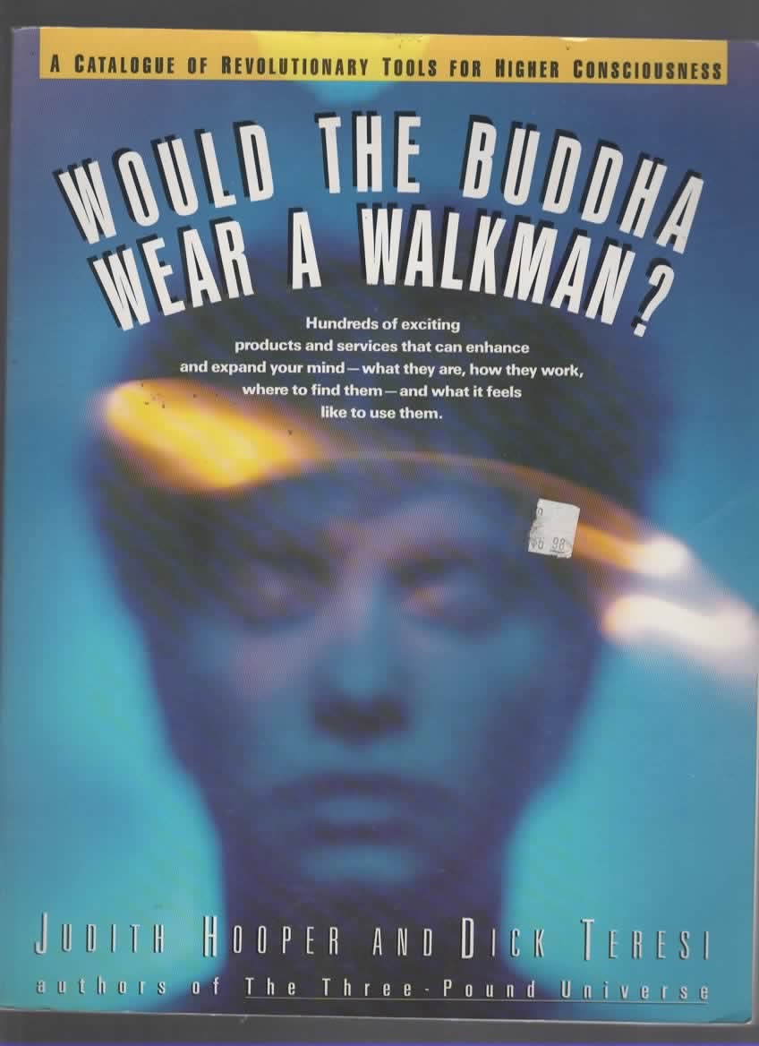 WOULD THE BUDDHA WEAR A WALKMAN? A Catalogue of Revolutionary Tools for ...