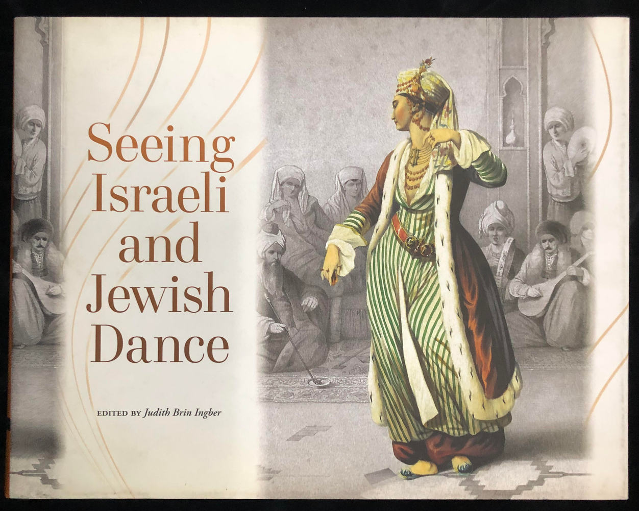 SEEING ISRAELI AND JEWISH DANCE by Ingber, Judith Brin: HARDBACK (2011 ...