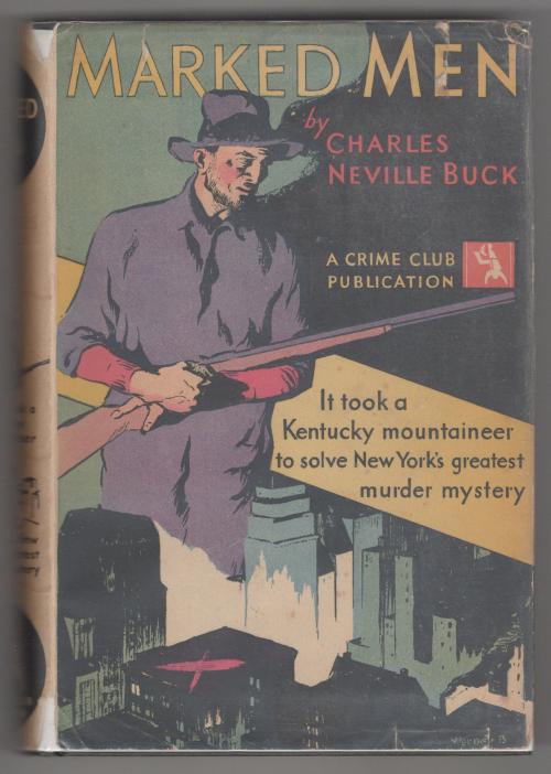 Marked Men by Charles Neville Buck (First Edition) by Charles Neville ...