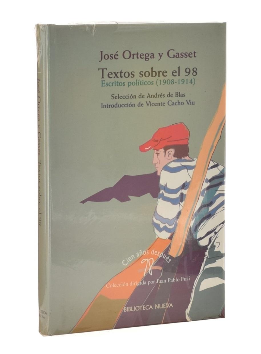 TEXTOS SOBRE EL 98. ESCRITOS POLÍTICOS (1908-1914) by ORTEGA Y GASSET, José: (1998) Primera ...