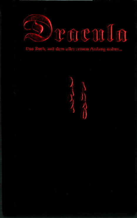 Dracula Ein Vampirroman [das Buch Mit Dem Alles Seinen Anfang Nahm