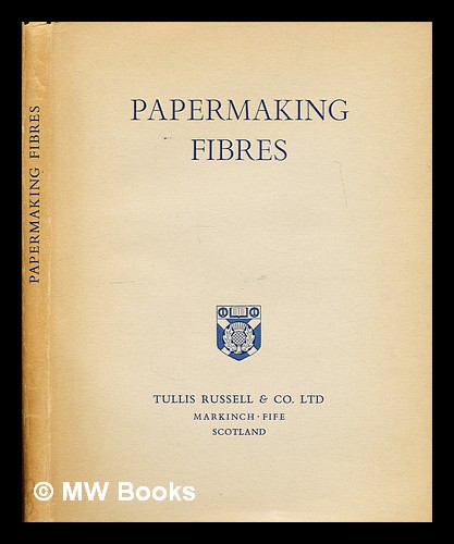 Papermaking fibres / (drawings by William Geissler.) by Tullis Russell ...