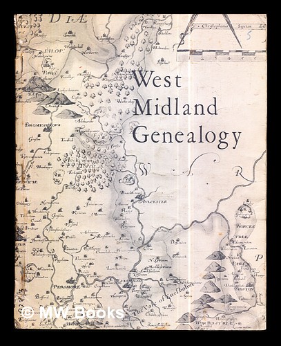 West Midland Genealogy: a survey of the local genealogical material ...