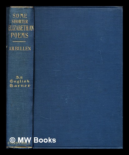 Shorter Elizabethan poems by Bullen, A. H. (Arthur Henry): (1903) First ...